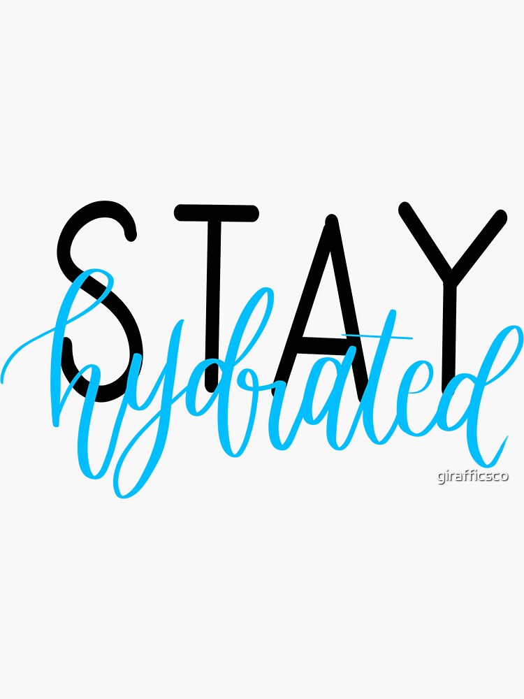 "Stay Hydrated Blue and Black Calligraphy" Sticker for Sale by ...