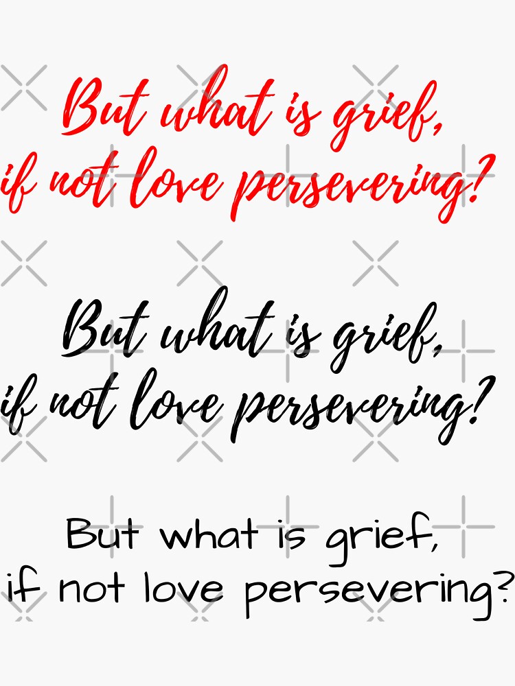 "Grief is love persevering, condolences sentences " Sticker for Sale by ...