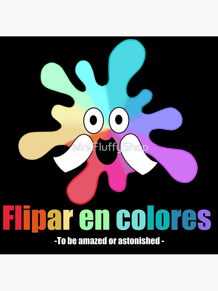 "Flipar en colores " Poster for Sale by MrsFluffyShop | Redbubble