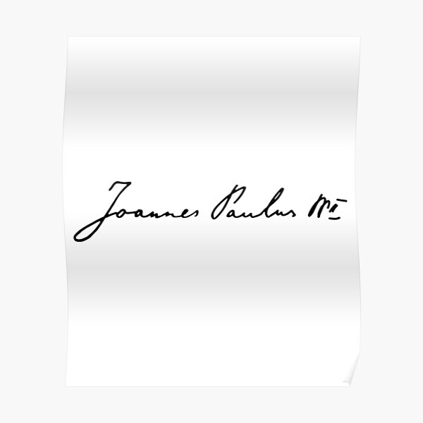 "Pope Saint John Paul II signature" Poster for Sale by mikoala50 ...