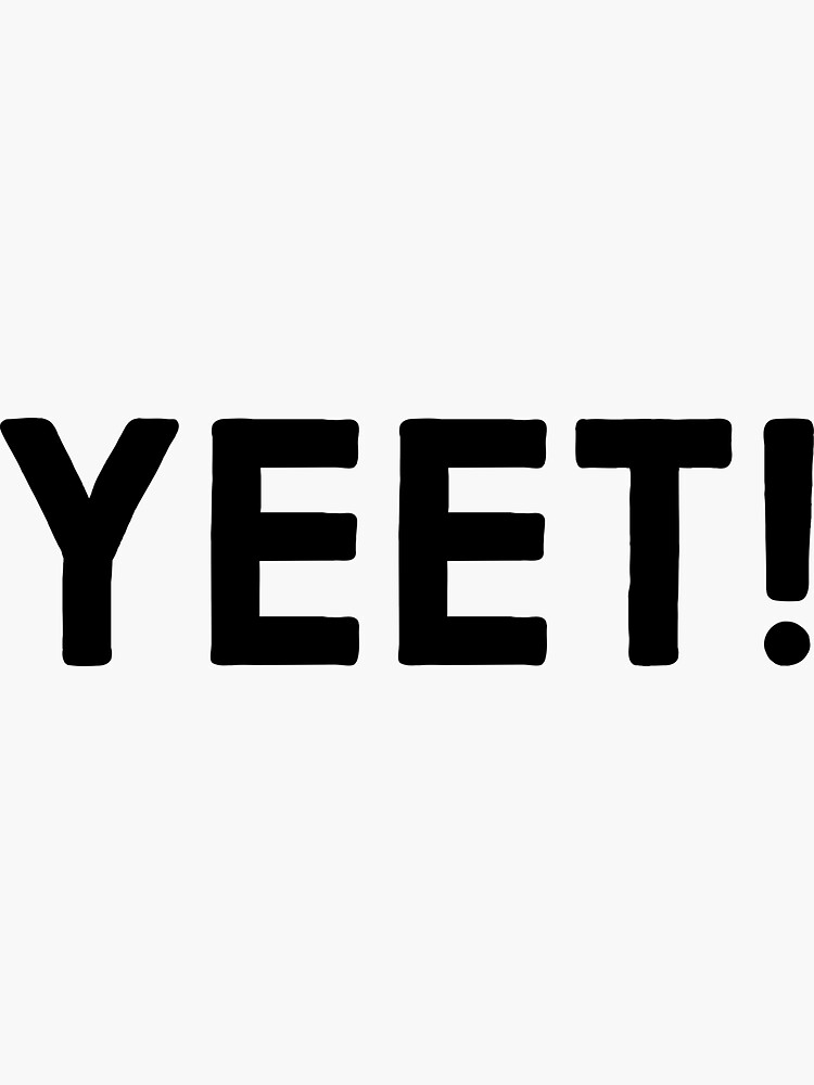 "YEET!" Sticker by Sand-paper | Redbubble