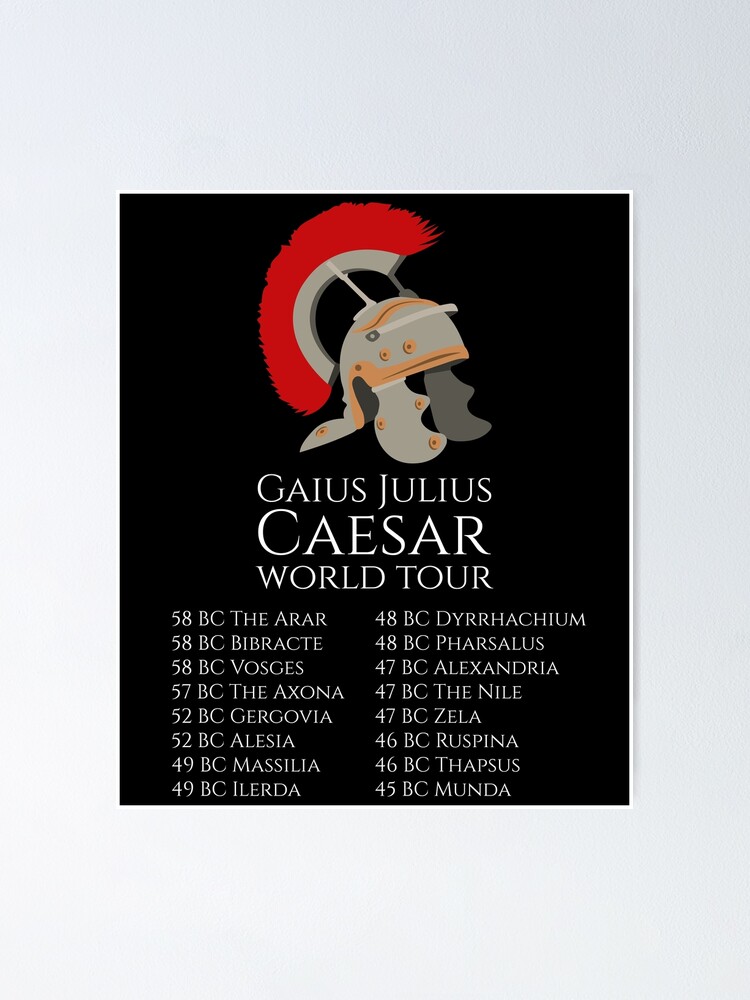 "Gaius Julius Caesar World Tour - Roman Legionary Helmet" Poster for ...