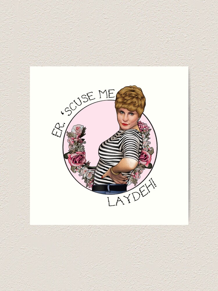 "Charity Shop Sue- Scuse me laydeh" Art Print for Sale by ...