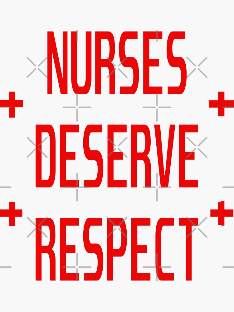 "Nurses Deserve Respect Fair Pay Medical Stickers" Sticker for Sale by ...