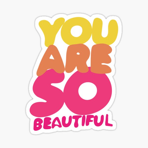 "you are so beautiful" Sticker for Sale by ahmedezt50 | Redbubble