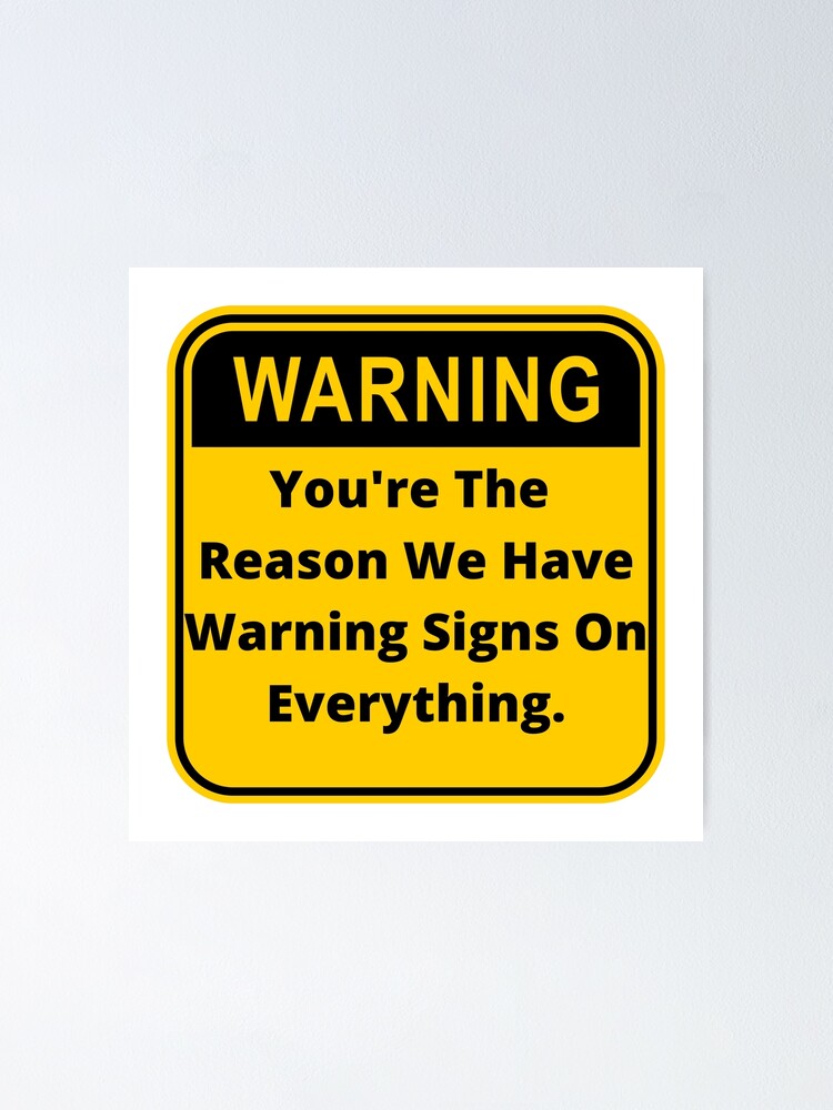 "Funny Warning sign" Poster by Ettevehs | Redbubble