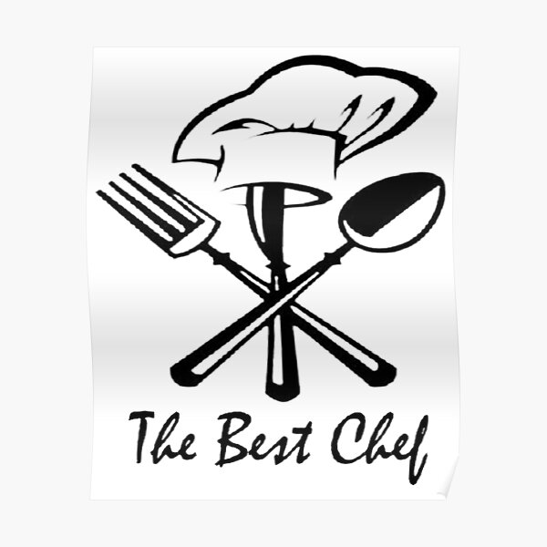 "The Best Chef" Poster for Sale by RayT74 | Redbubble