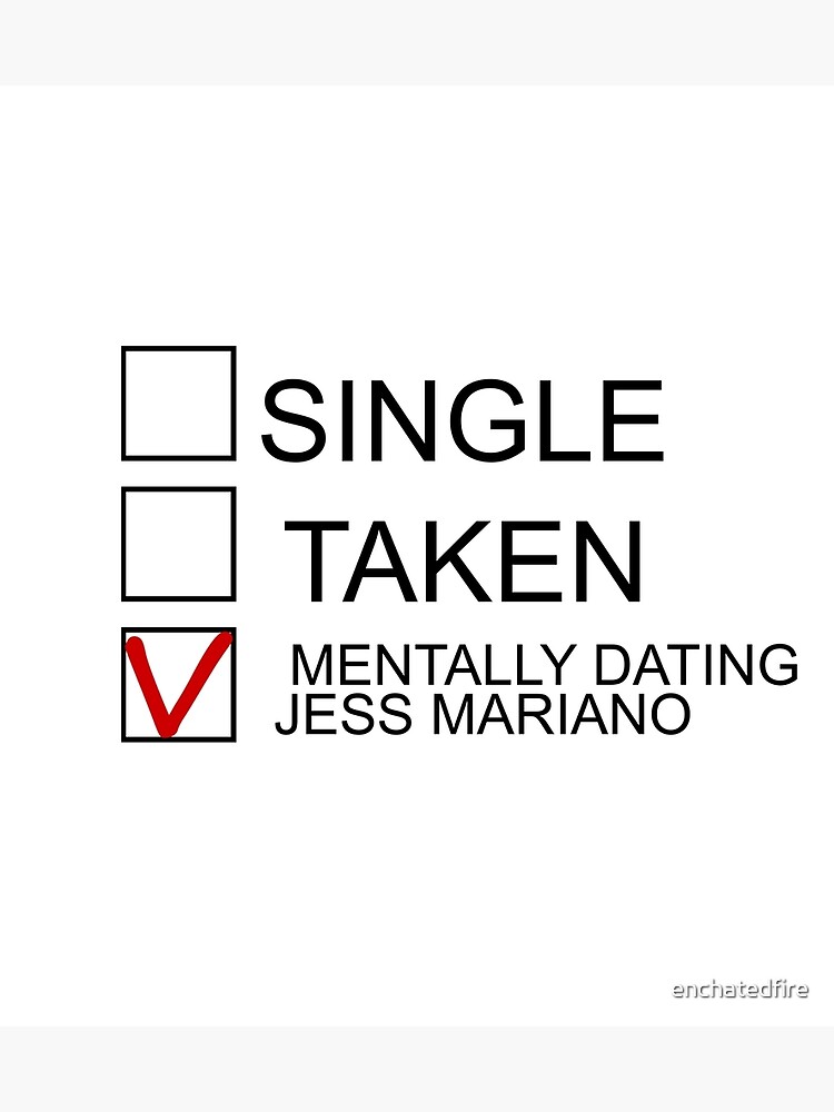 "single, taken, mentally dating jess mariano " Poster by enchatedfire ...