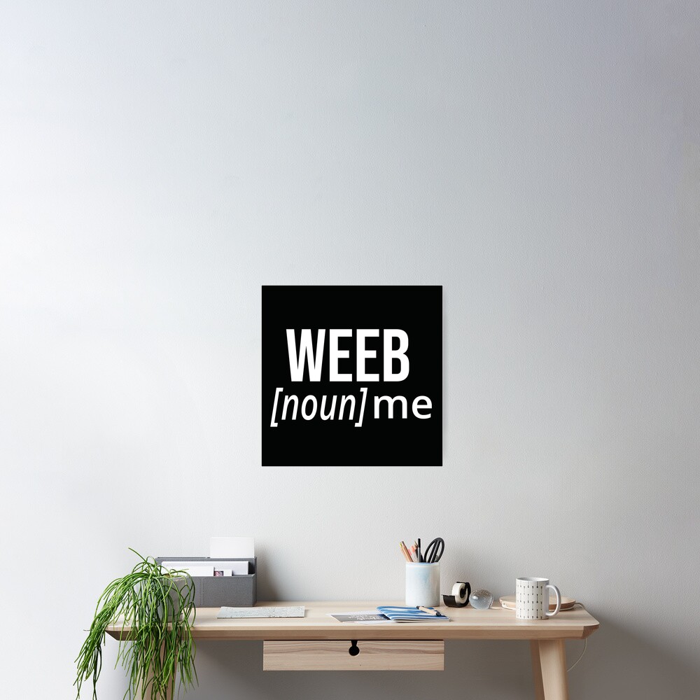 "Weeb Definition" Poster for Sale by IMissPotato | Redbubble