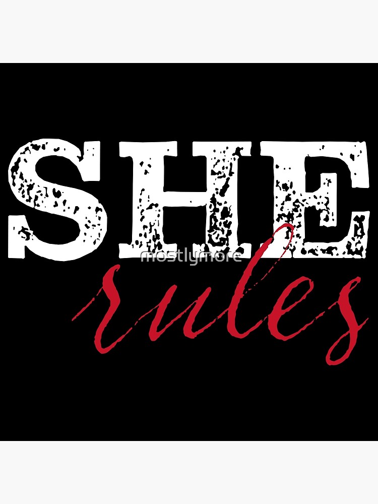 "She rules" Poster for Sale by mostlymore | Redbubble