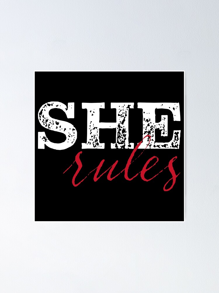 "She rules" Poster for Sale by mostlymore | Redbubble