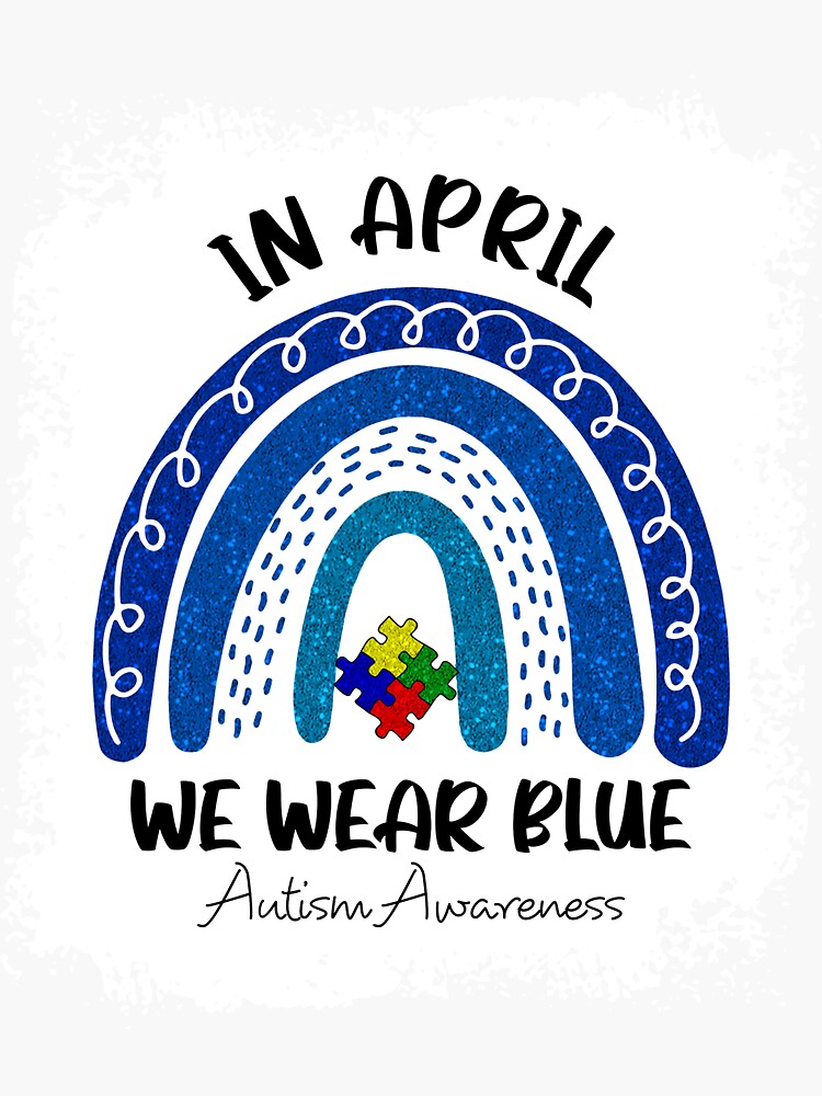 "autism month, Autism Awareness In April We Wear Blue Sticker" Sticker ...