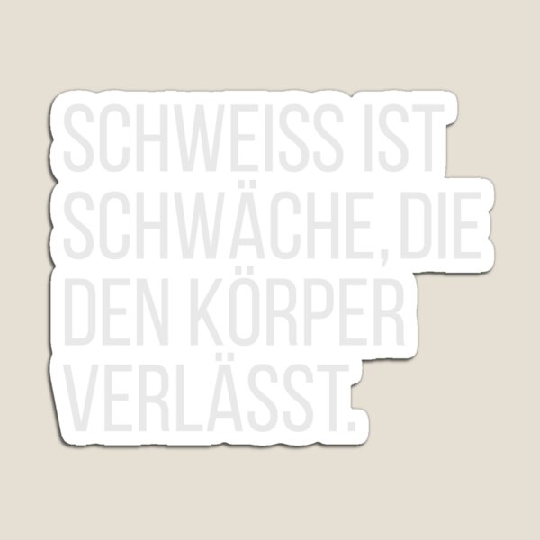 "Sweat is weakness that leaves the body." Magnet by CARMAKA | Redbubble