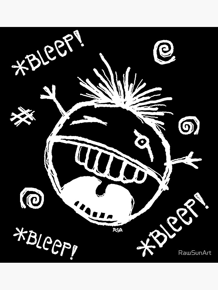 "*BLEEP! *BLEEP! *BLEEP* white outline" Sticker for Sale by RawSunArt ...