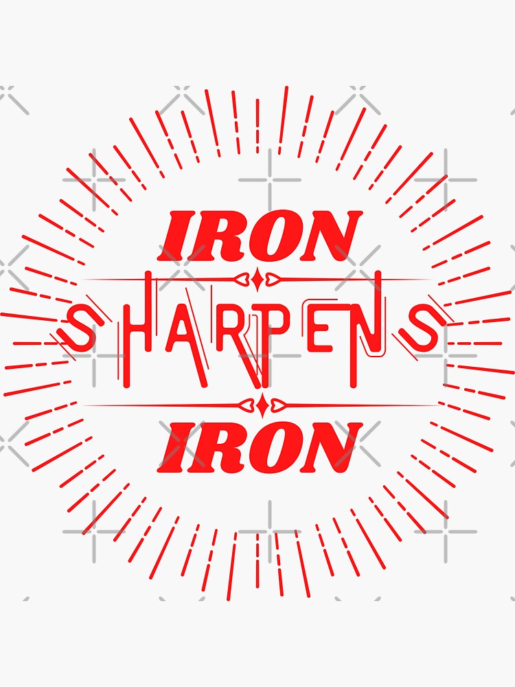 "Iron Sharpens Iron" Sticker by MariesDesigns11 | Redbubble