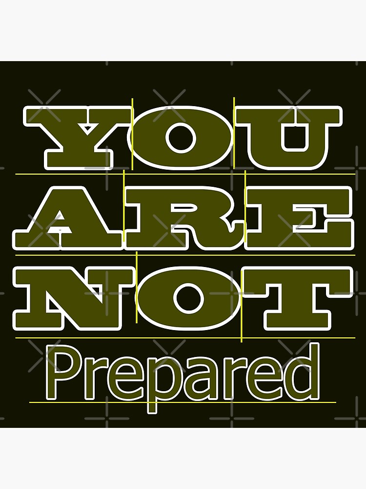 "You are not prepared" Poster for Sale by Moonos-Designs | Redbubble