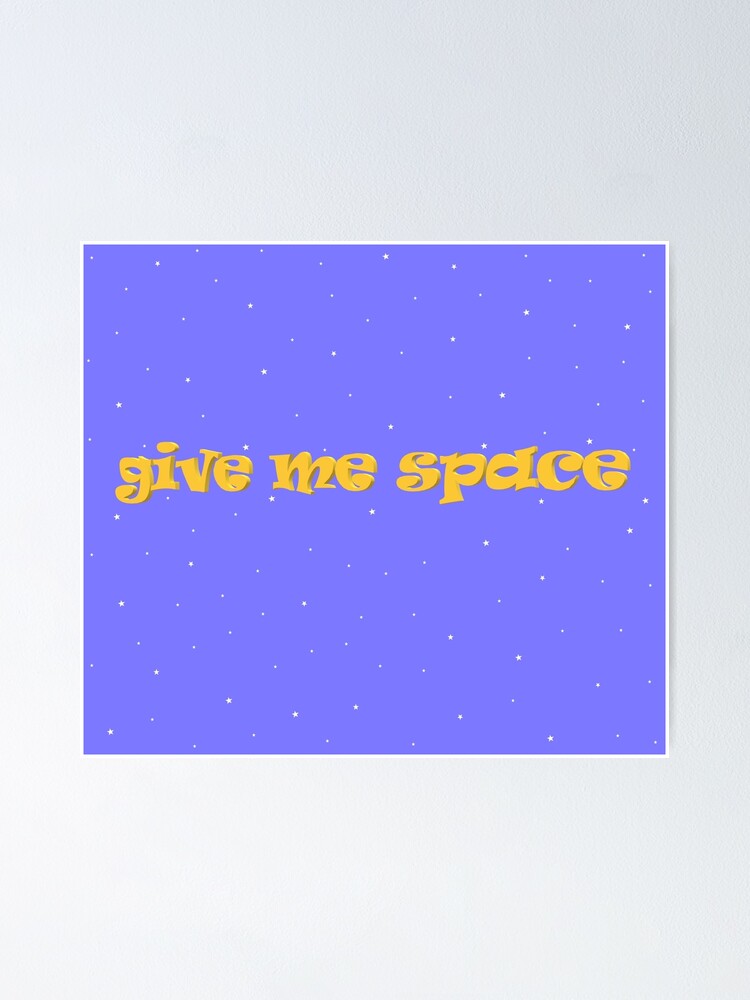 "give me space purple sticker" Poster for Sale by cwileyyy | Redbubble