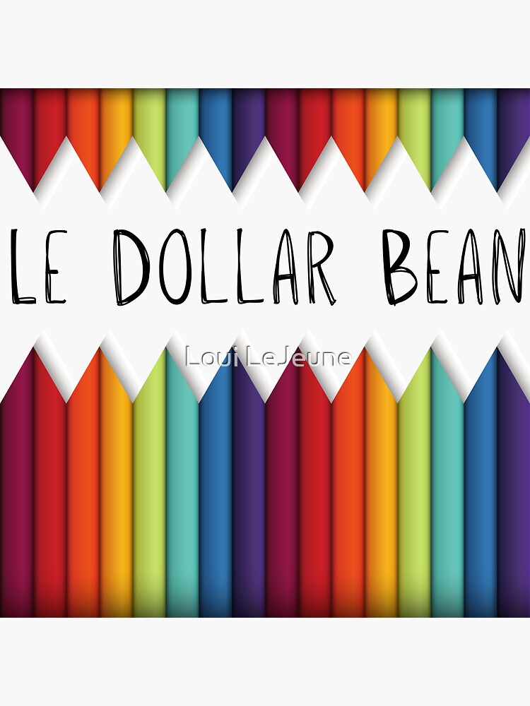"Le Dollar Bean" Sticker for Sale by thekenzieblaire | Redbubble