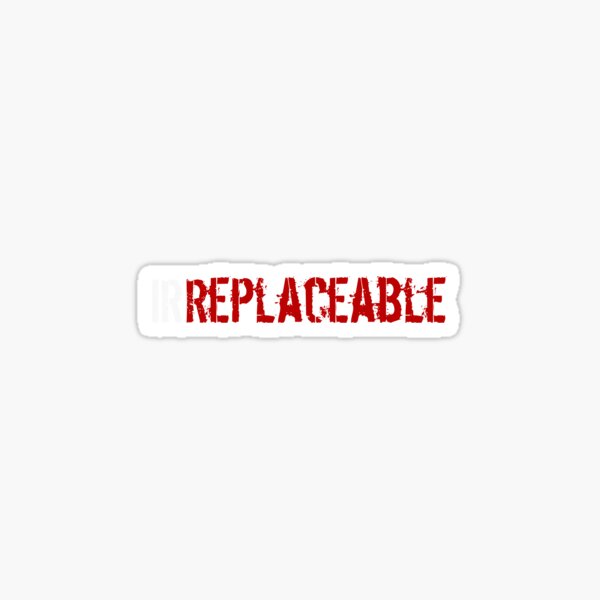"Irreplaceable " Sticker for Sale by Akirakinra | Redbubble