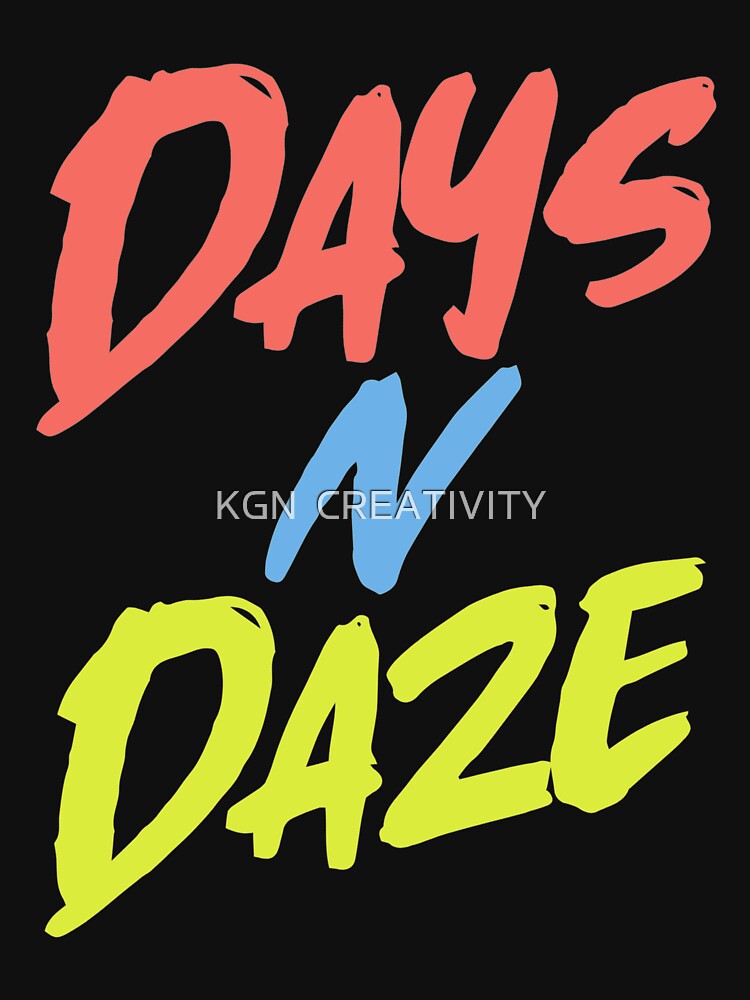 "Days N Daze Funny " T-shirt for Sale by ALAM08 | Redbubble | punk t ...