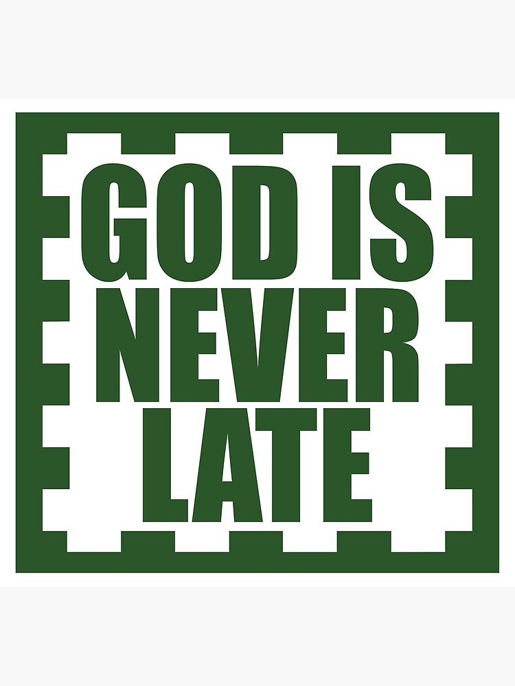 "Green god is never late inspirational motivational quotes" Poster by ...
