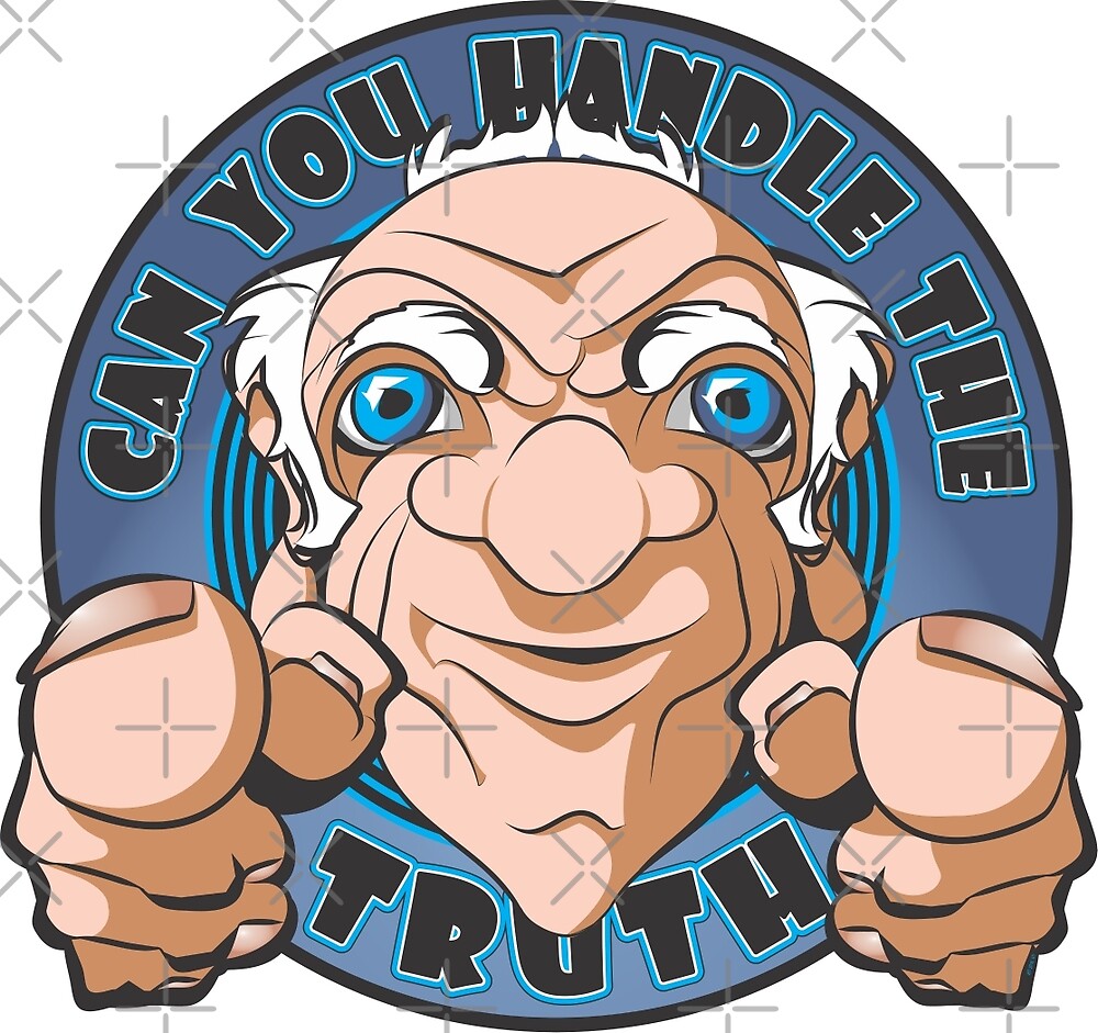 "CAN YOU HANDLE THE TRUTH" by MontanaJack | Redbubble