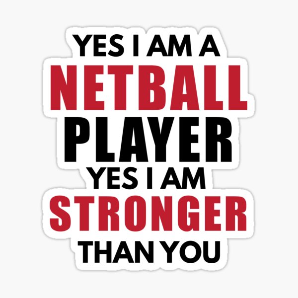 "Netball Players are Stronger" Sticker for Sale by Trendingdesign2 ...