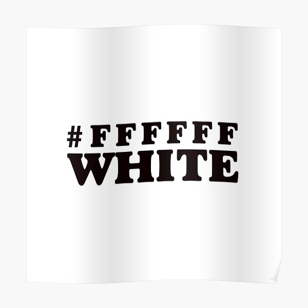 Póster «Color de código hexadecimal blanco #FFFFFF» de MinimalSketches ...