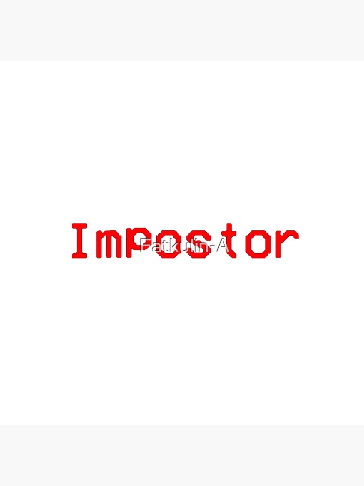 "Among us Impostor" Poster for Sale by Fatkulin-A | Redbubble