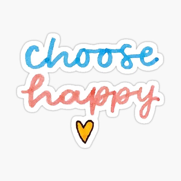 "Choose happy" Sticker for Sale by nicolecella98 | Redbubble