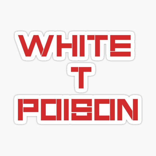 "white T poison" Sticker for Sale by TheS3nate | Redbubble