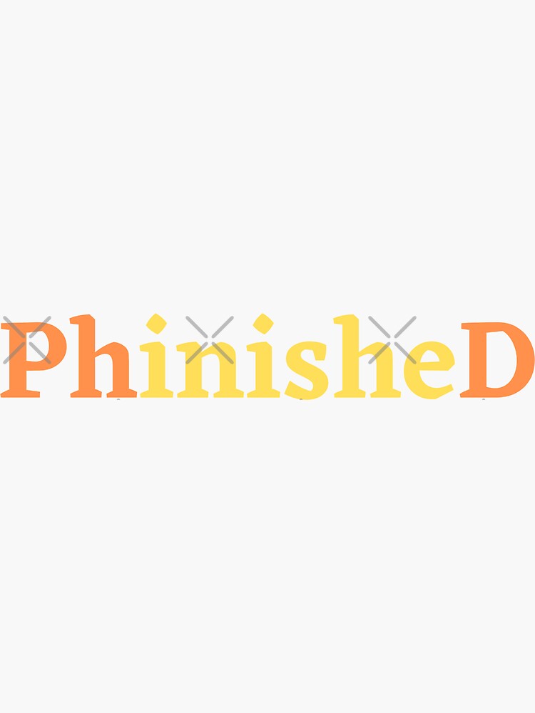 "PhinisheD - PhD in yellow" Sticker for Sale by GiftitbyStef | Redbubble