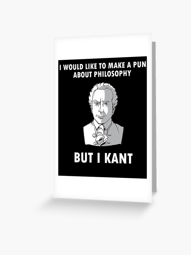 "Philosophy Immanuel Kant philosopher saying funny" Greeting Card by ...