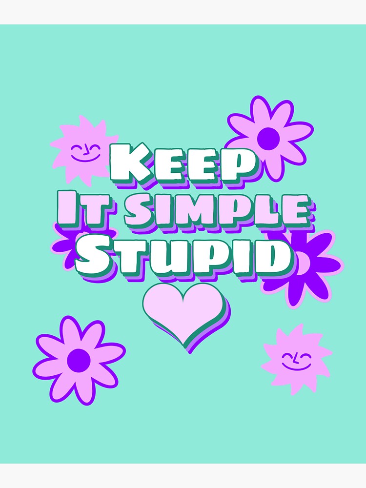 "keep it simple stupid" Sticker by GttP | Redbubble
