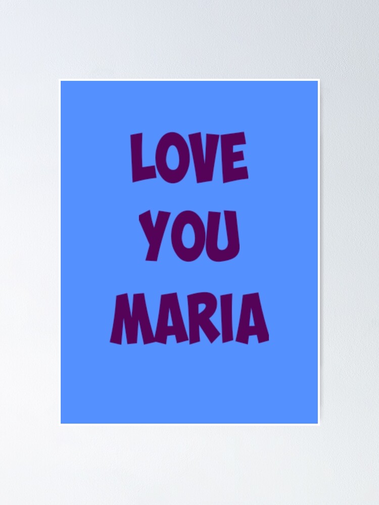 "Love you Maria / light blue" Poster for Sale by jamalzabt | Redbubble