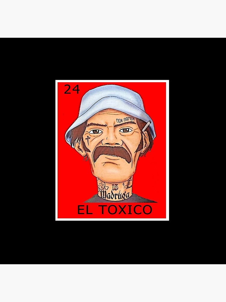 "La Toxica, el Toxico, Loteria, chimoltrufia, don Ramon, chilindrina ...