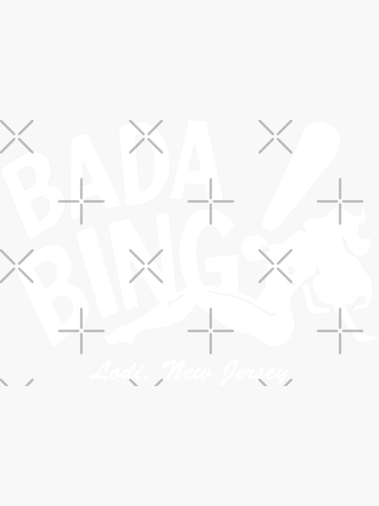 "Sopranos - Bada Bing - Lodi - New Jersey " Sticker for Sale by ...