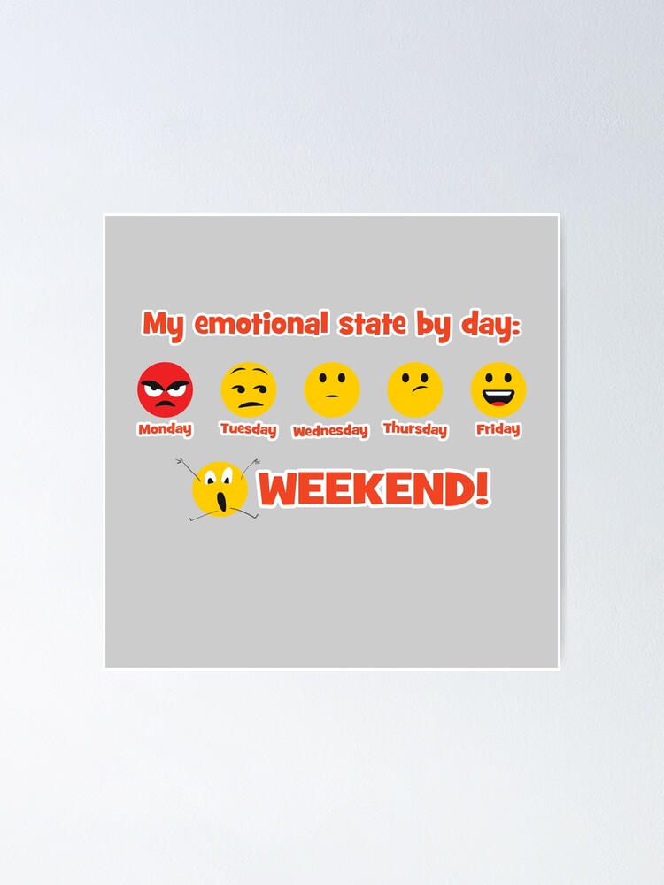 "My emotional state by day of the week emojis (Sarcastic/Funny)" Poster ...
