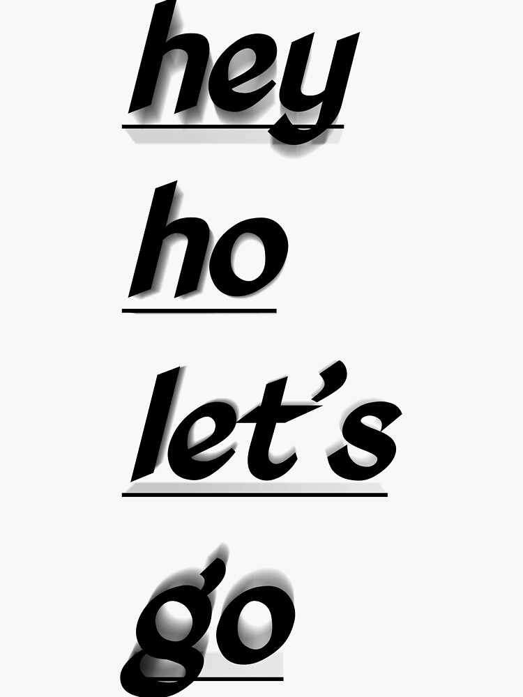 "Hey ho let's go" Sticker for Sale by OmegaDesignes | Redbubble