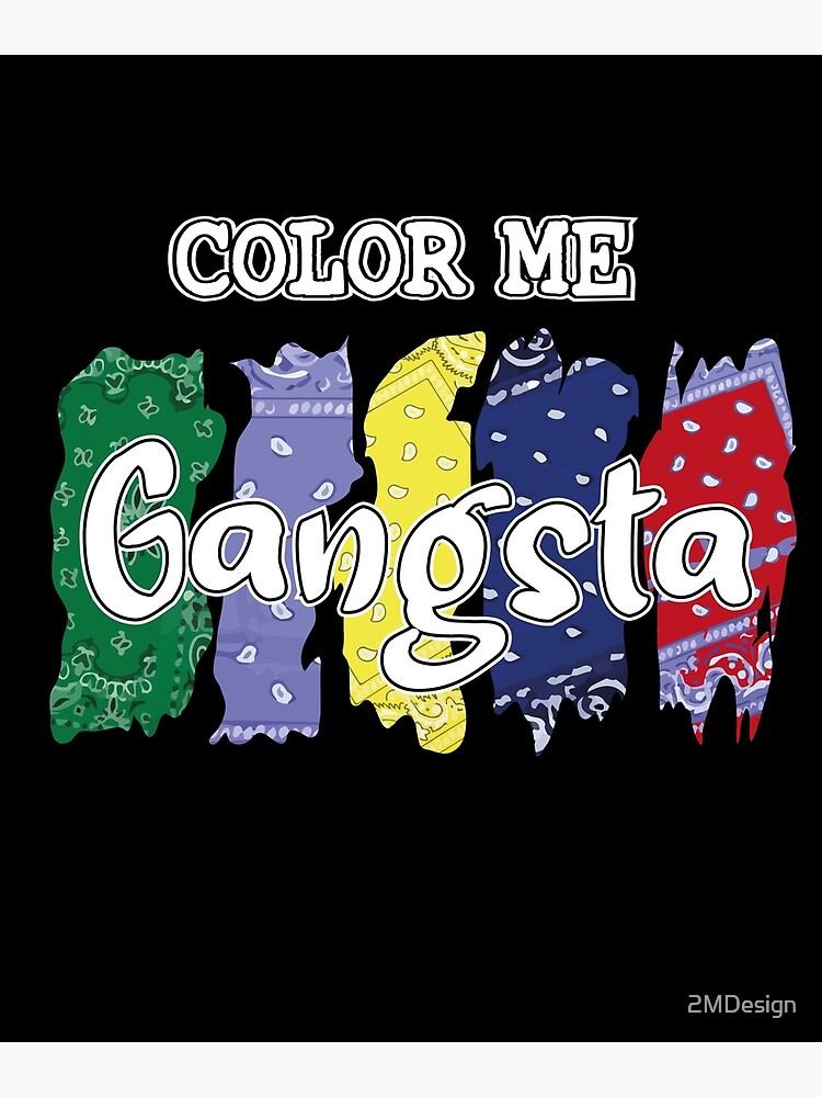 "Color Me Gangsta vintage Funny Classic Hip Hop Rap Gangster " Art ...