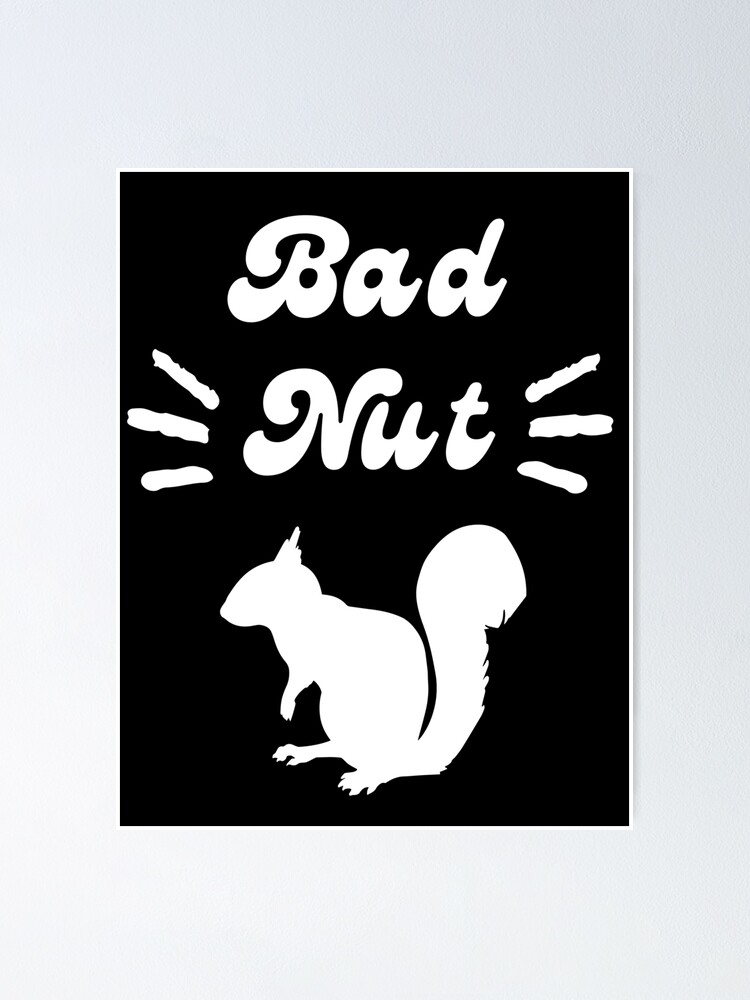 "Squirrel Lover | Bad Nut | Willy Wonka | Squirrel Design" Poster for ...