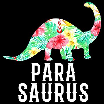 "Parasaurus Paraprofessional Funny Dinosaur Floral" Sticker for Sale by ...