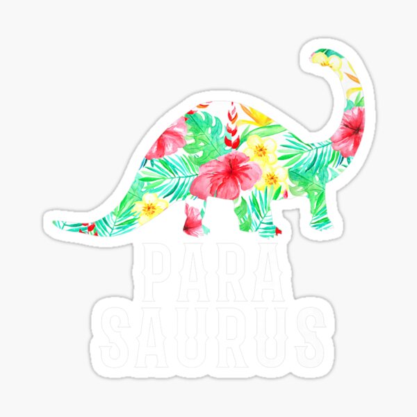 "Parasaurus Paraprofessional Funny Dinosaur Floral" Sticker for Sale by ...