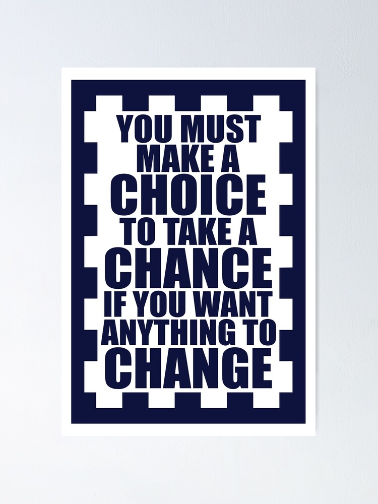 "Blue choice chance change inspirational motivational quotes" Poster ...