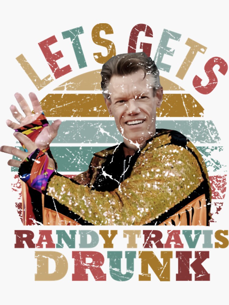 "MAN RETRO LETS GET Randi TRAVIS DRUNK" Sticker by obannonclem | Redbubble