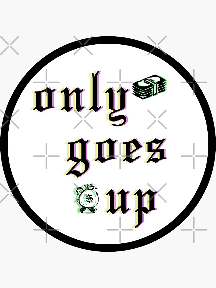 "Only Goes Up Logo" Sticker for Sale by onlygoesup | Redbubble