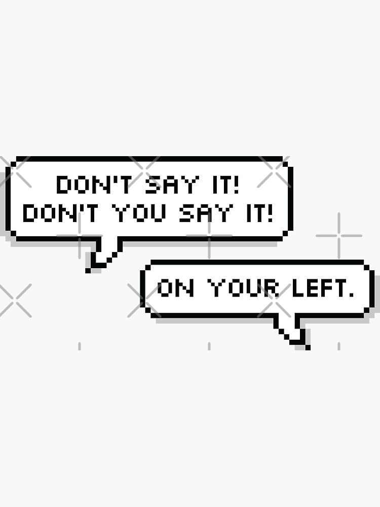 "On your left " Sticker for Sale by Sketches15 | Redbubble