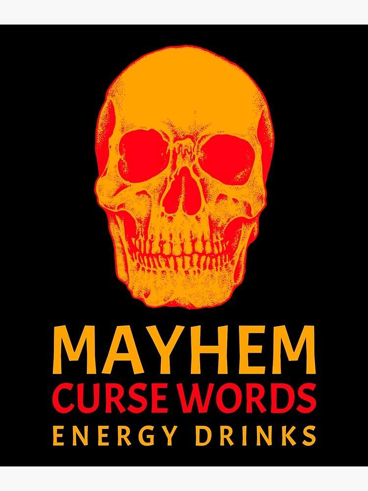 "Mayhem Curse Words Energy Drinks" Poster by MikesPoD | Redbubble