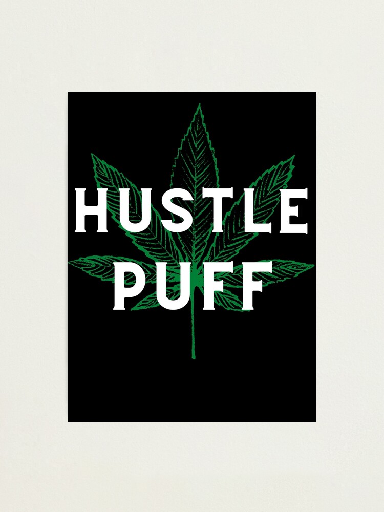 Lámina fotográfica « HUSTLE PUFF | Stoner inteligente y exitoso | Memes ...