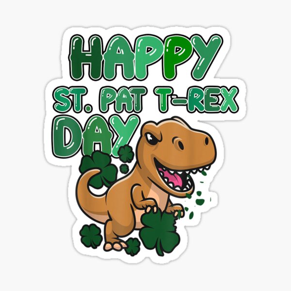 "Happy St Pat T-rex Day Dinosaur 2" Sticker for Sale by YATNODJM ...